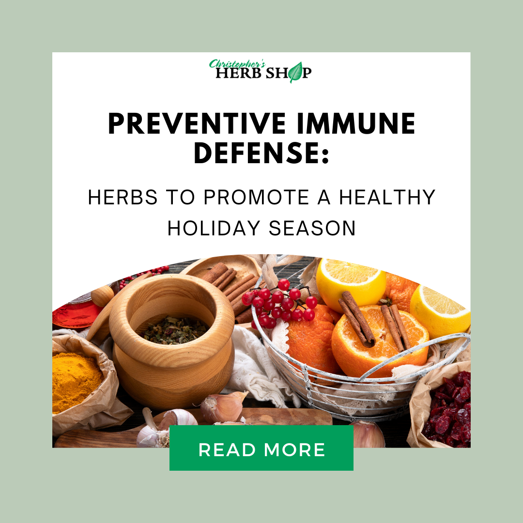 Preventive Immune Defense: Herbs to Promote a Healthy Holiday Season ...